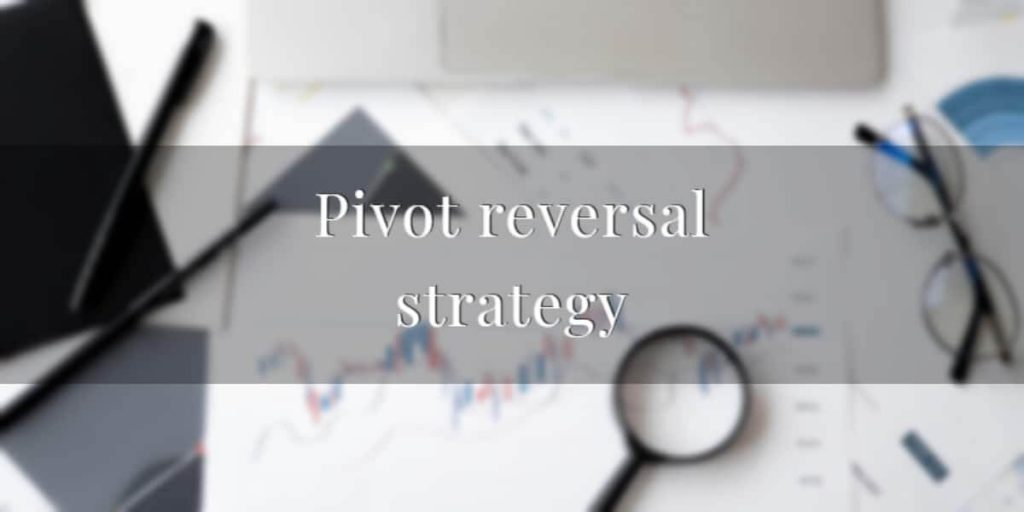 Pivot reversal strategy – what is in for traders? – The Financial Horizons