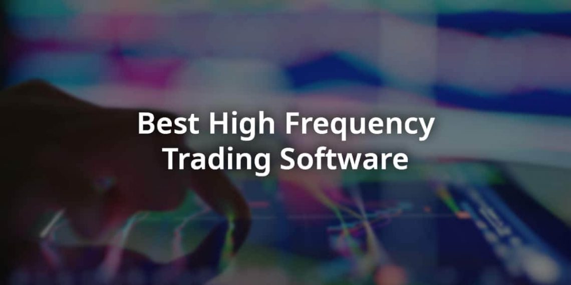 Best High Frequency Trading Software You Need to Know – The Financial ...